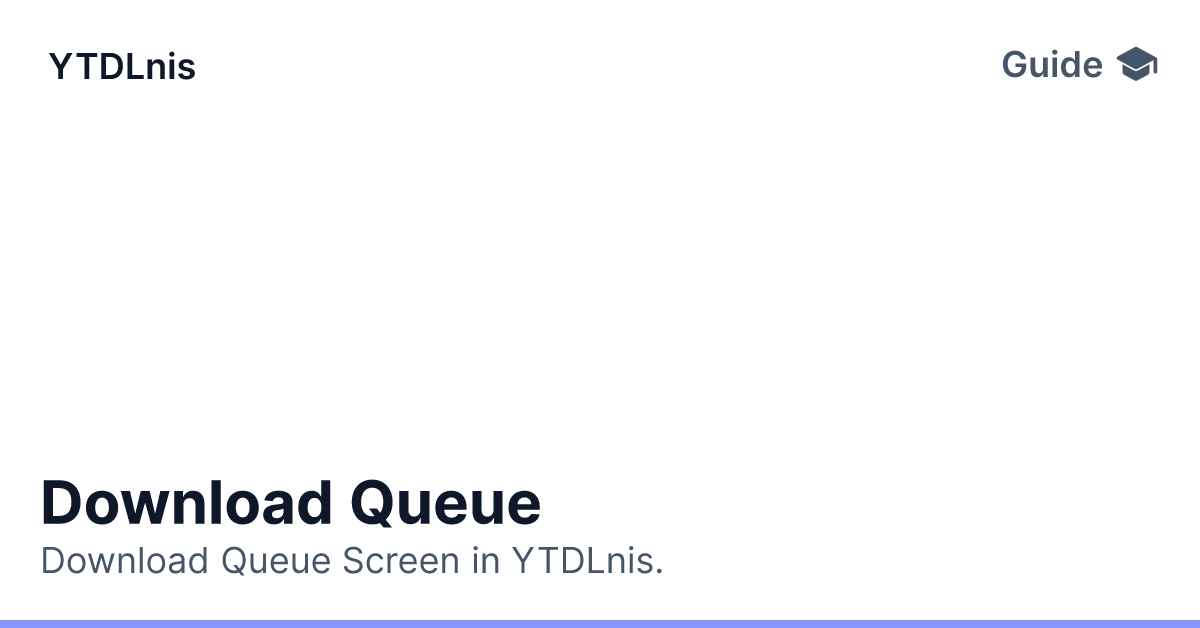 Download Queue | Guides