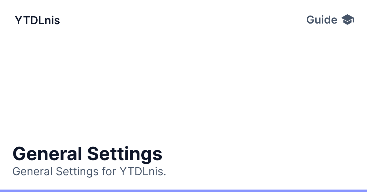 General Settings | Settings - Guides