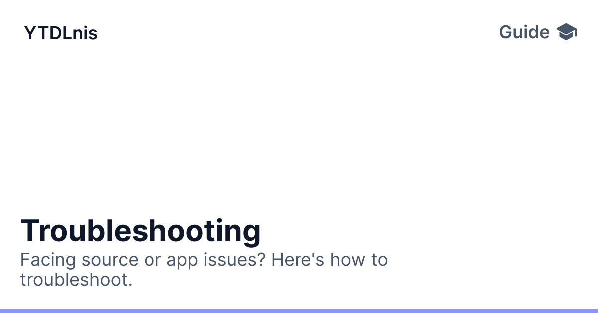 Troubleshooting | Guides